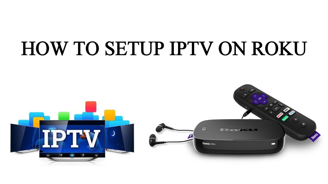 Cómo instalar y configurar la IPTV para Roku – tecnoespectro.com